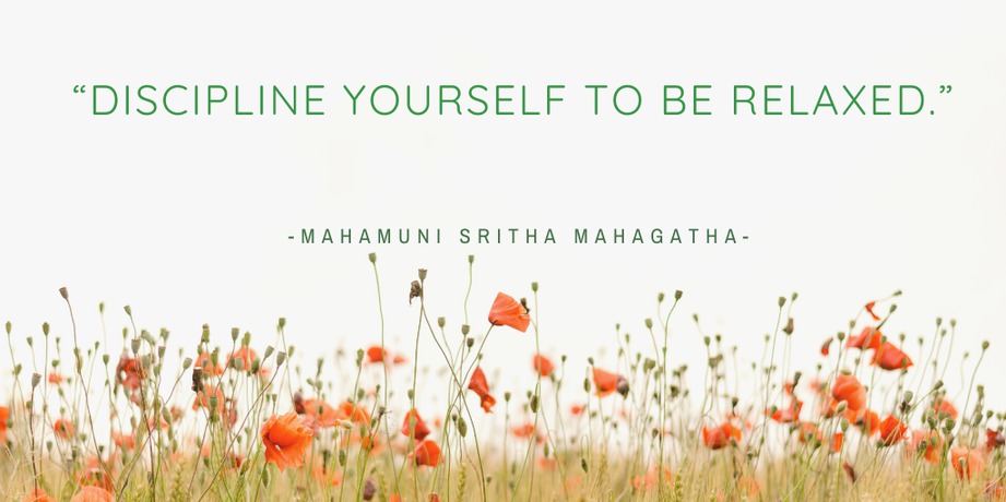 Discipline yourself to be relaxed. - Official Website of Mahagathe ...
